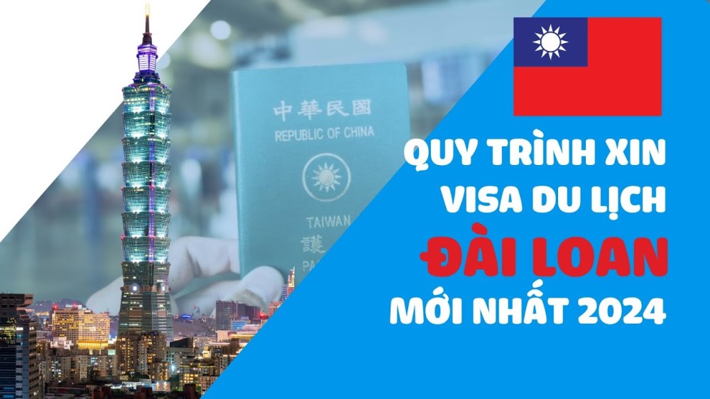 Xin Visa Đài Loan 2024: Thủ tục, Hồ sơ và Kinh nghiệm chi tiết